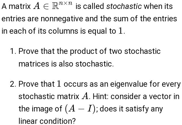 a matrix a e rnxn is called stochastic when its entries are nonnegative ...