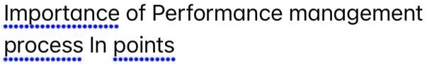 Importance of Performance management process in points