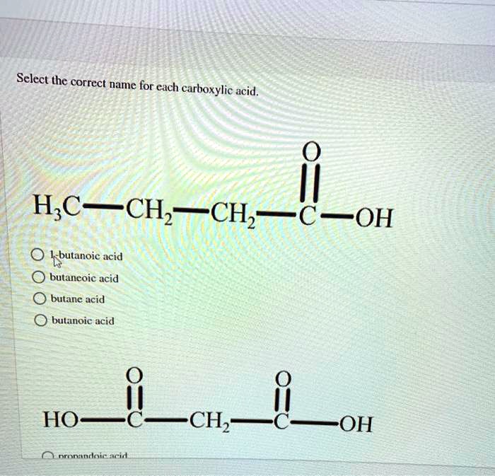 select the correct namic for cach carboxylic acid hc ch ch lbutanoie ...