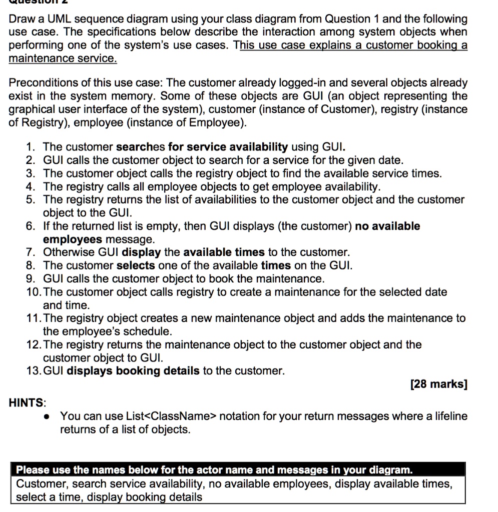 draw a uml sequence diagram using your class diagram from question 1 and the following use case ...