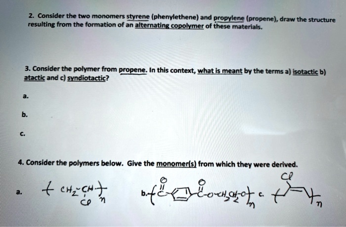 SOLVED: Consider the two monomers styrene (phenylethene) and propylene ...