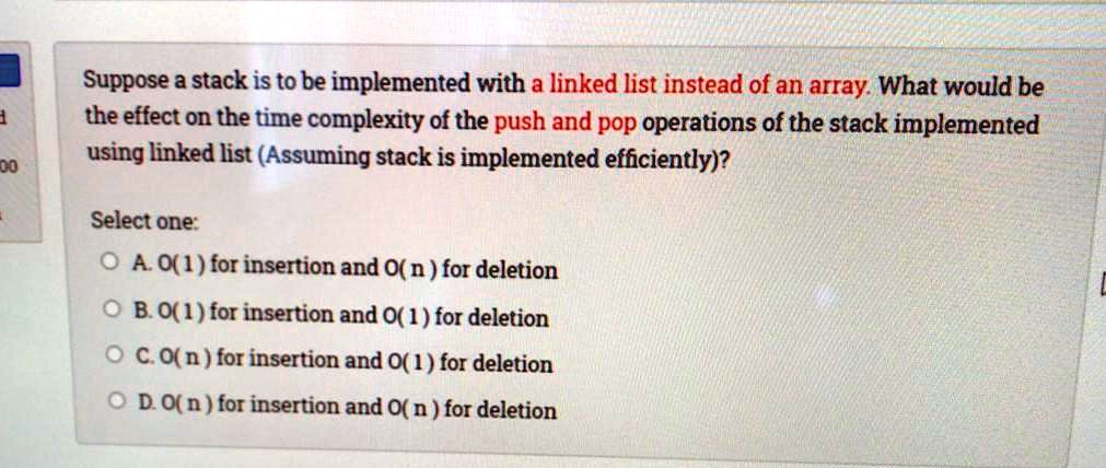 Solved Suppose A Stack Is To Be Implemented With A Linked List Instead Of An Arraywhat Would