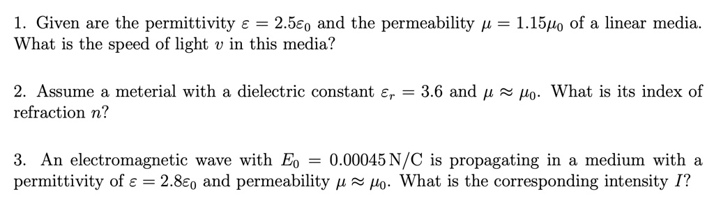 VIDEO solution: Given are the permittivity Îµ = 2.5Îµâ‚€ and the ...