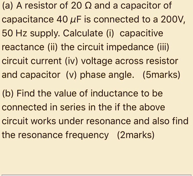 SOLVED: (a) A resistor of 20 Î© and a capacitor of capacitance 40 pF is ...