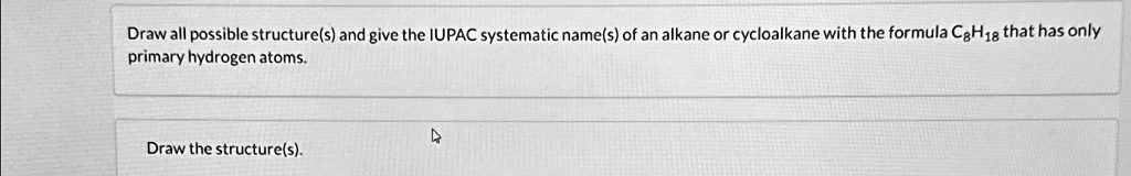 Draw all possible structures and give the IUPAC systematic name(s) of ...