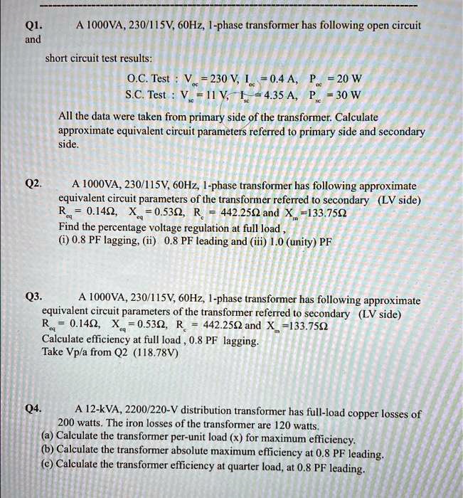 SOLVED: A 1000VA, 230/115V, 60Hz, 1-phase transformer has the following open circuit and short ...