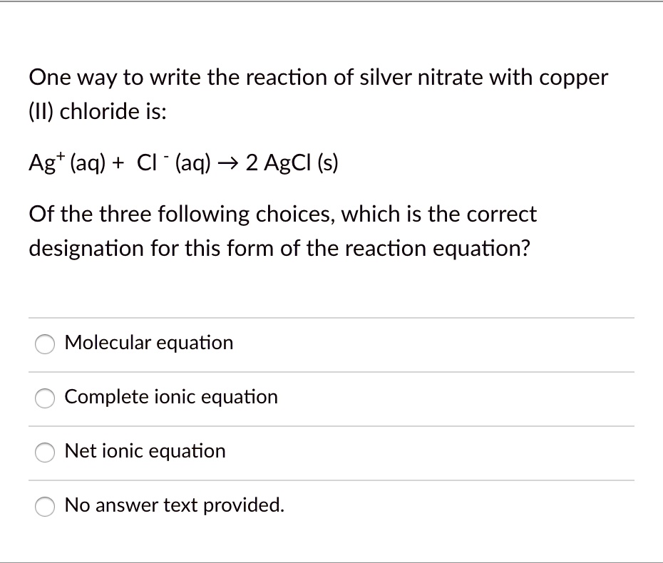 SOLVED: One way to write the reaction of silver nitrate with copper (II ...