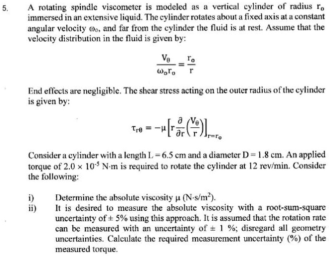 SOLVED: 5. A rotating spindle viscometer is modeled as a vertical ...