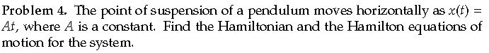 SOLVED: Problem 4. The point of suspension of a pendulum moves ...