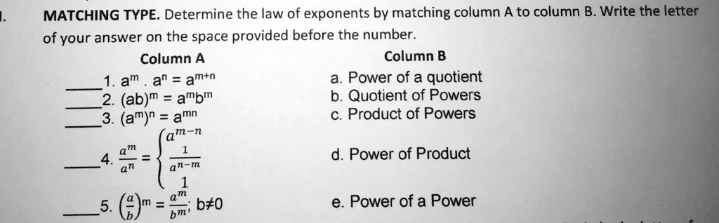 [GET ANSWER] 1. MATCHING TYPE. Determine the law of exponents by matching column A to column B ...