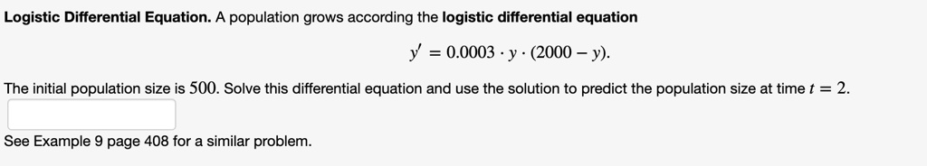 SOLVED: Logistic Differential Equation. population grows according the ... SOLVED: Logistic Differential Equation. population grows according the ...