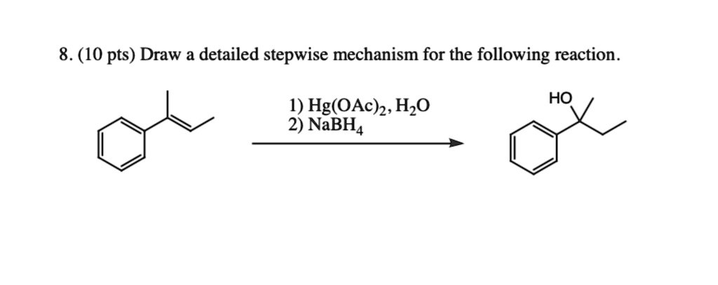 SOLVED:8. (10 pts) Draw a detailed stepwise mechanism for the following reaction_ HO 1) Hg(OAc ...