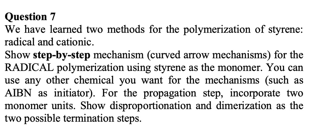 question 7 we have learned two methods for the polymerization of ...