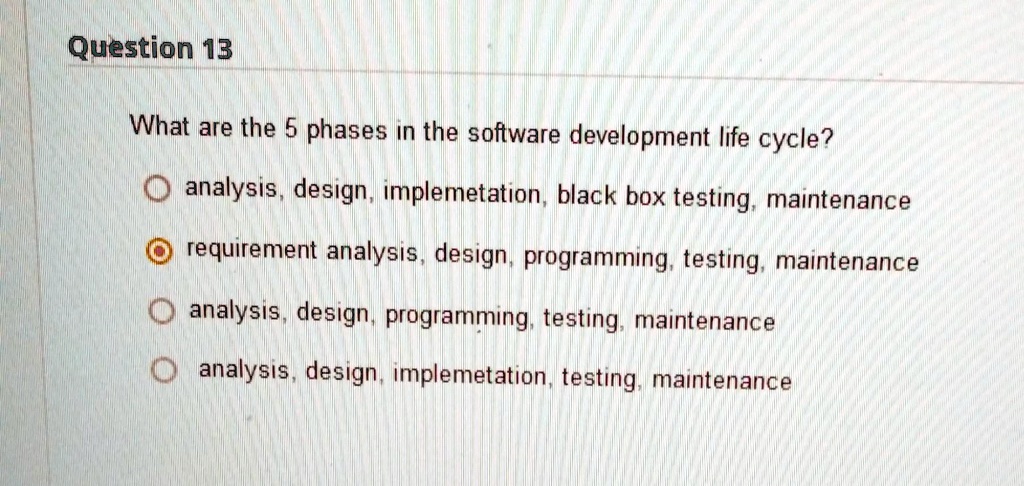 SOLVED: Question 13 What are the 5 phases in the software development ...