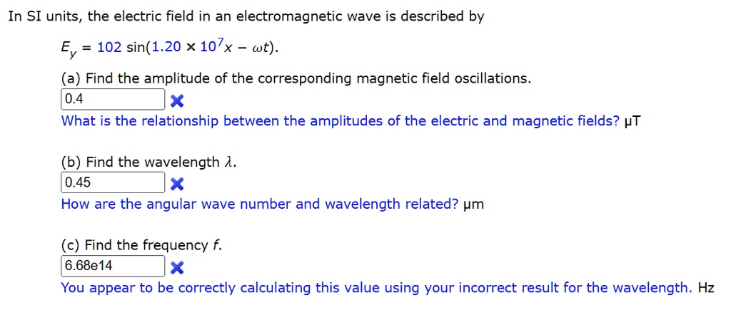 SOLVED: In SI units, the electric field in an electromagnetic wave is ...