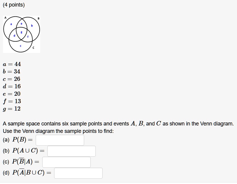 SOLVED: points) a = 44 b = 34 c = 26 d =16 = 20 f =13 9 = 12 A sample ...