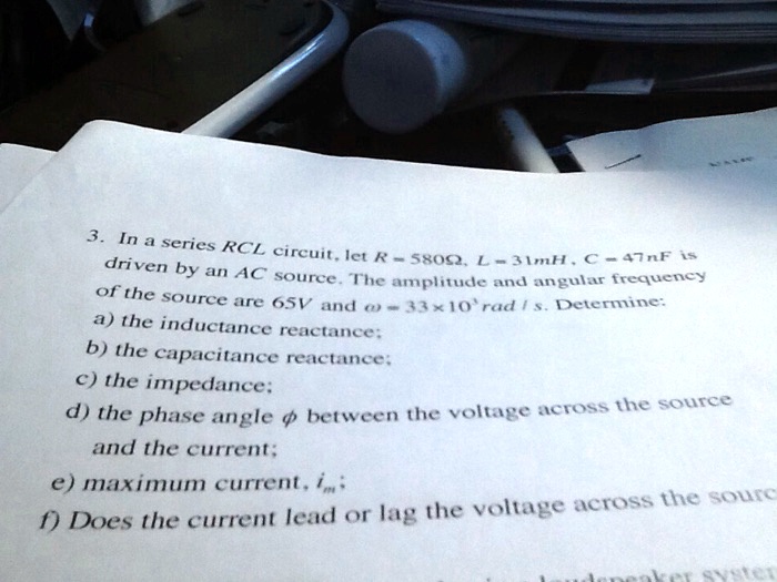 Solved A The Inductive Reactance B The Capacitive Reactance C The Impedance D The Current E