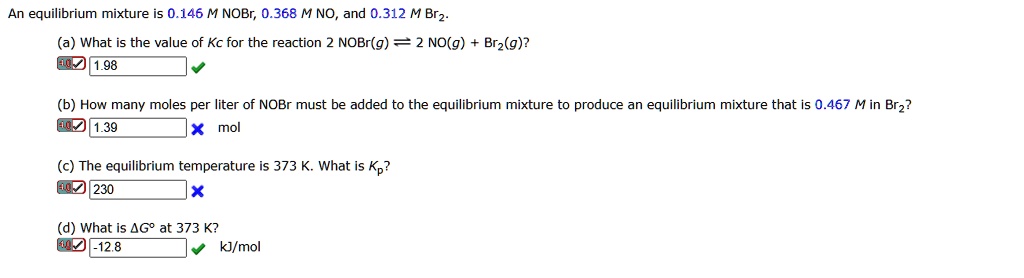 SOLVED: An equilibrium mixture is 0.146 M NOBr, 0.368 M NO, and 0.312 M ...