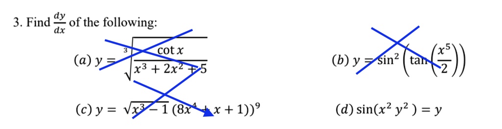 Solved Please Only Differentiate D Dx Cot X B J Sin X3 2x2 5 C Y