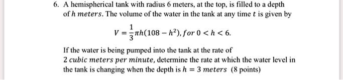 SOLVED: A hemispherical tank with radius meters; at the tOp is filled ...