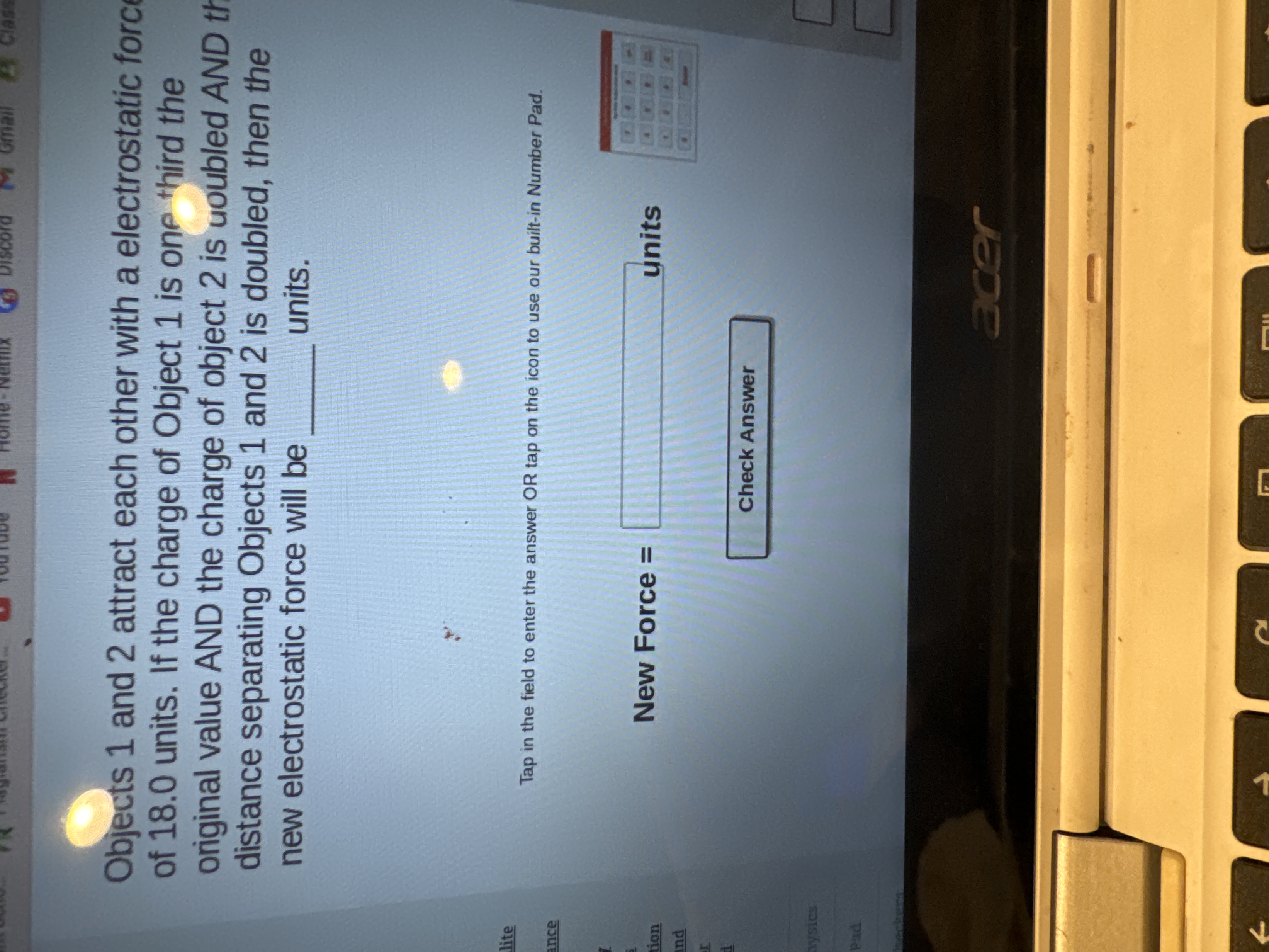 SOLVED: Objects 1 and 2 attract each other with a electrostatic forc of 18.0 units. If the ...