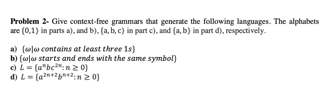 SOLVED: Problem 2 - Give context-free grammars that generate the ...