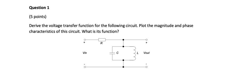 VIDEO solution: Question 1 (5 points) Derive the voltage transfer function for the following ...