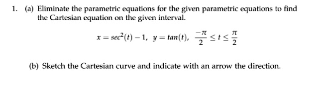SOLVED:(a) Eliminate the parametric equations for the given parametric ...