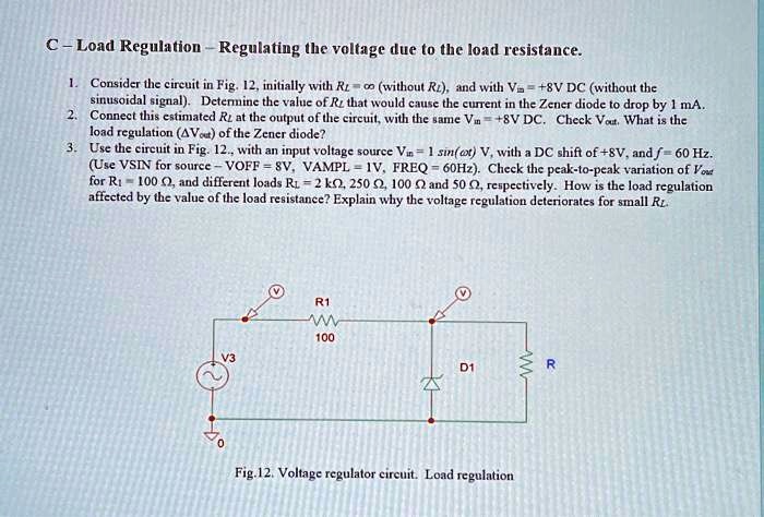 C - Load Regulation - Regulating the voltage due to the load resistance ...