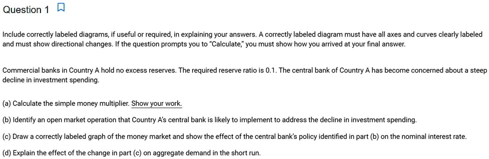 Question 1 Include correctly labeled diagrams, if useful or required, in explaining your answers ...