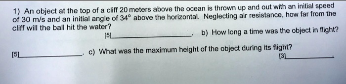 SOLVED: An object at the top of a cliff 20 meters above the ocean is ...