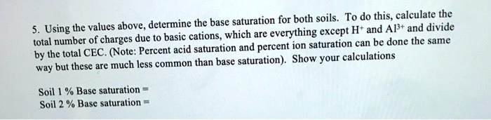 SOLVED:saturation for both soils. To do this, calculate the Using the ...