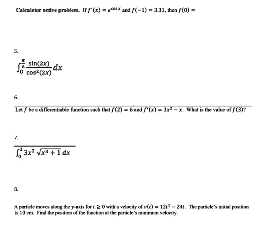 SOLVED: Calculator active problem: If f'(x) = e^cos(x) and f(-1) = 3.31, then f(0) = 6 sin(2x ...