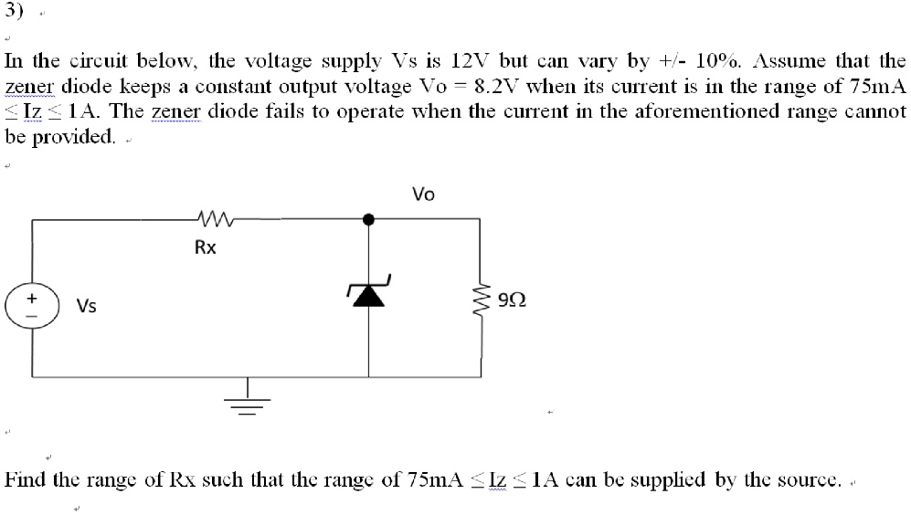 3) In the circuit below, the voltage supply Vs is 12V but can vary by +/- 10%. Assume that the ...