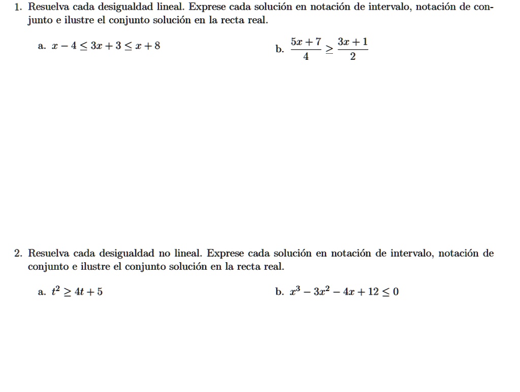 SOLVED: Resuelva cada desigualdad lineal. ExpresÃ© cada soluciÃ³n en notaciÃ³n de intervalo ...