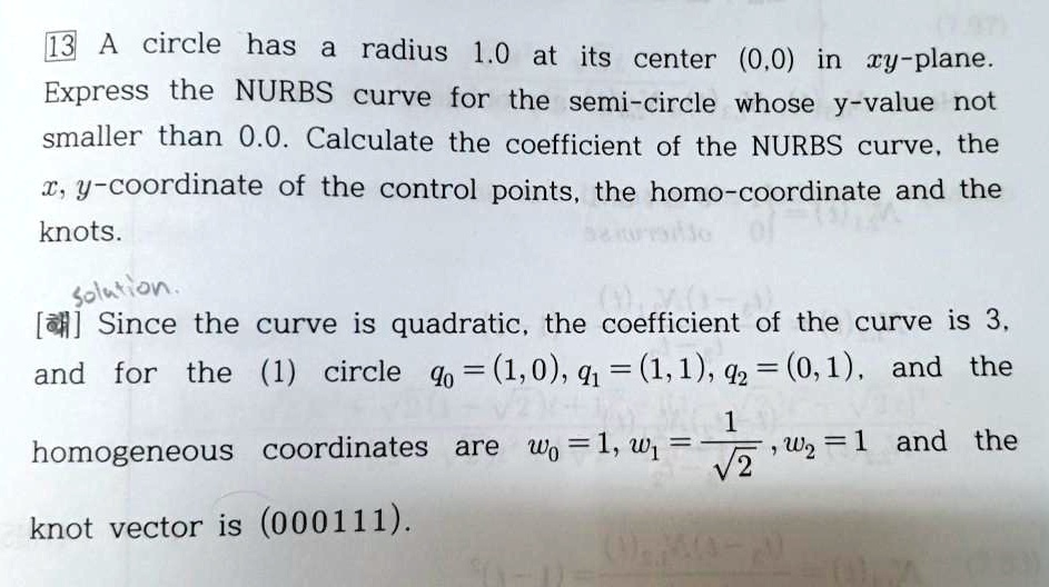 SOLVED: A circle has a radius of 1.0 at its center (0,0) in the xy-plane. Express the NURBS ...