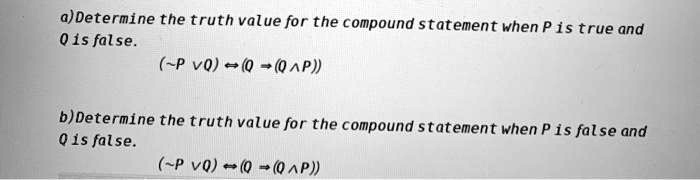 SOLVED:a)Determine the truth value for the compound statement when P is ...
