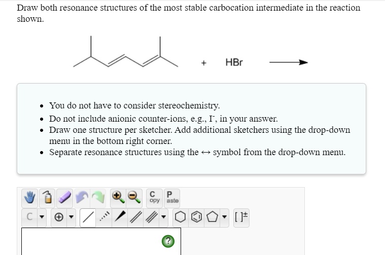 SOLVED: Draw both resonance structures of the most stable carbocation intermediate in the ...