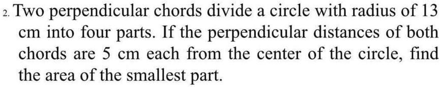 SOLVED: Please show COMPLETE solution Two perpendicular chords divide a ...