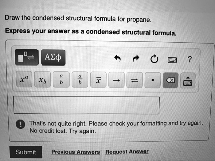 SOLVED: Draw the condensed structural formula for propane. Express your ...