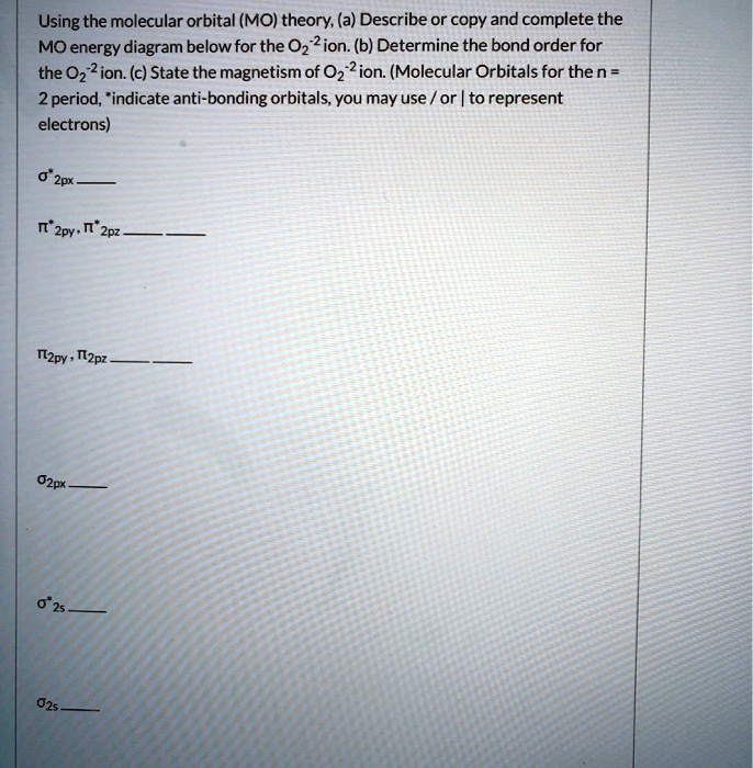 SOLVED:Using the molecular orbital (MO) theory; (a) Describe or copy ...