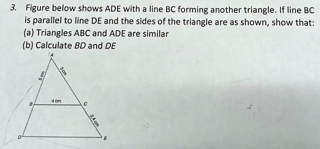 3. Figure below shows ADE with a line BC forming another triangle. If line BC is parallel to ...