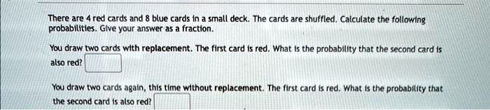 There are 4 red cards and 8 blue cards in a small deck. The cards are ...
