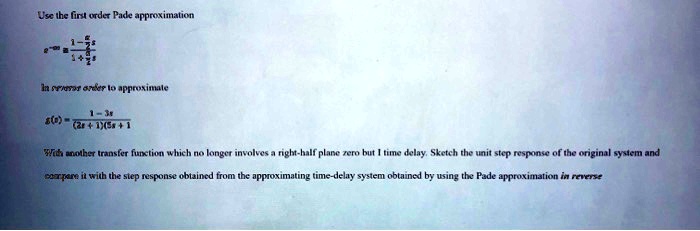 SOLVED: Use the first-order Pade approximation In order to approximate 1-31 With another ...