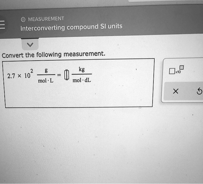 SOLVED: MEASUREMENT Interconverting compound Sl units = Convert the ... SOLVED: MEASUREMENT Interconverting compound Sl units = Convert the ...