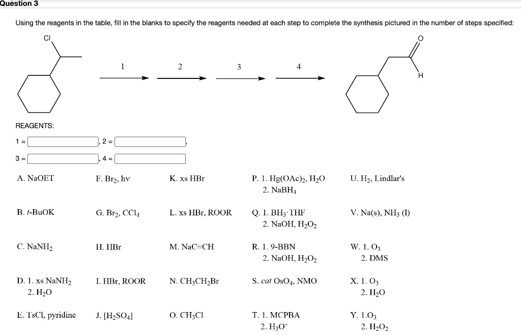 SOLVED: Question 3 Using the reagents in the table, fill in the blanks ...