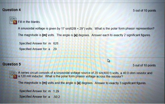 SOLVED: Question 4 5 out of 10 points Fill in the blanks A sinusoidal ...