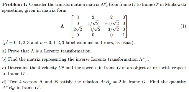 SOLVED: Problem 1: Consider the transformation matrix Ak from frame to frame 0 in Minkowski ...