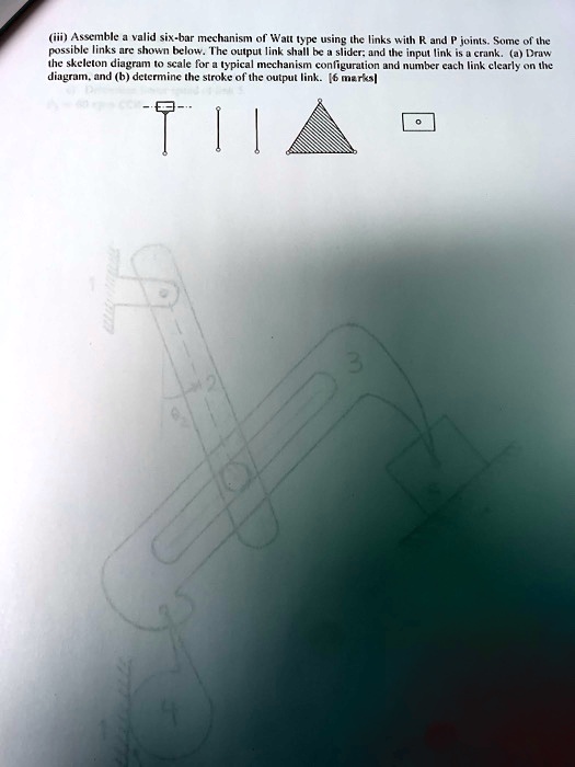 SOLVED: (iii Assemble a valid six-bar mechanism of Watt type using the ...