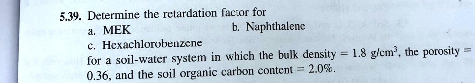 5.39. Determine the retardation factor for a. MEK b. Naphthalene c ...